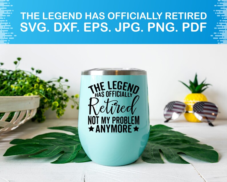The Legend Has Officially Retired Not My Problem Anymore Svg - Etsy