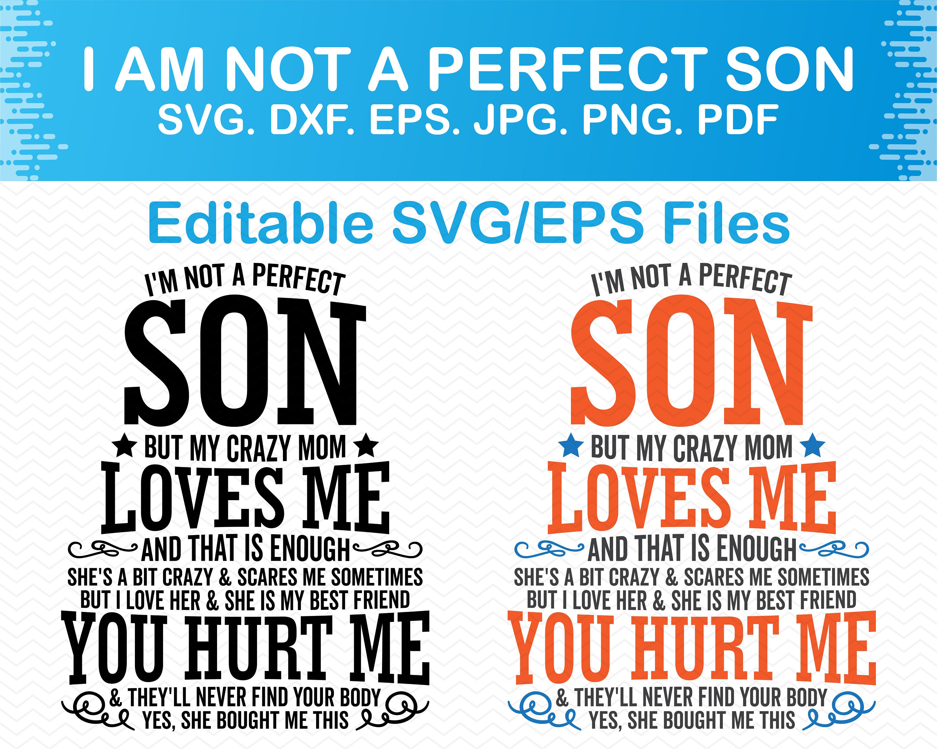 I Am Not A Perfect Son But My Crazy Mom Loves Me Svg Mom And Etsy