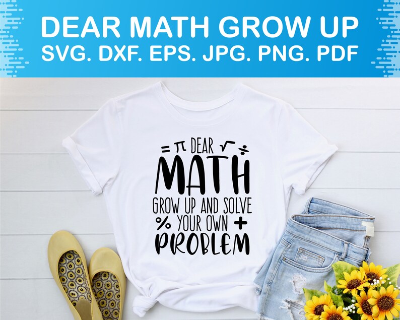 Dear Math Grow up and Solve Your Own Problem Svg Math Svg | Etsy