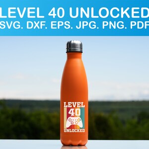 Level 40 Unlocked 40th Birthday Svg, Happy Birthday Svg, Birthday Png ...