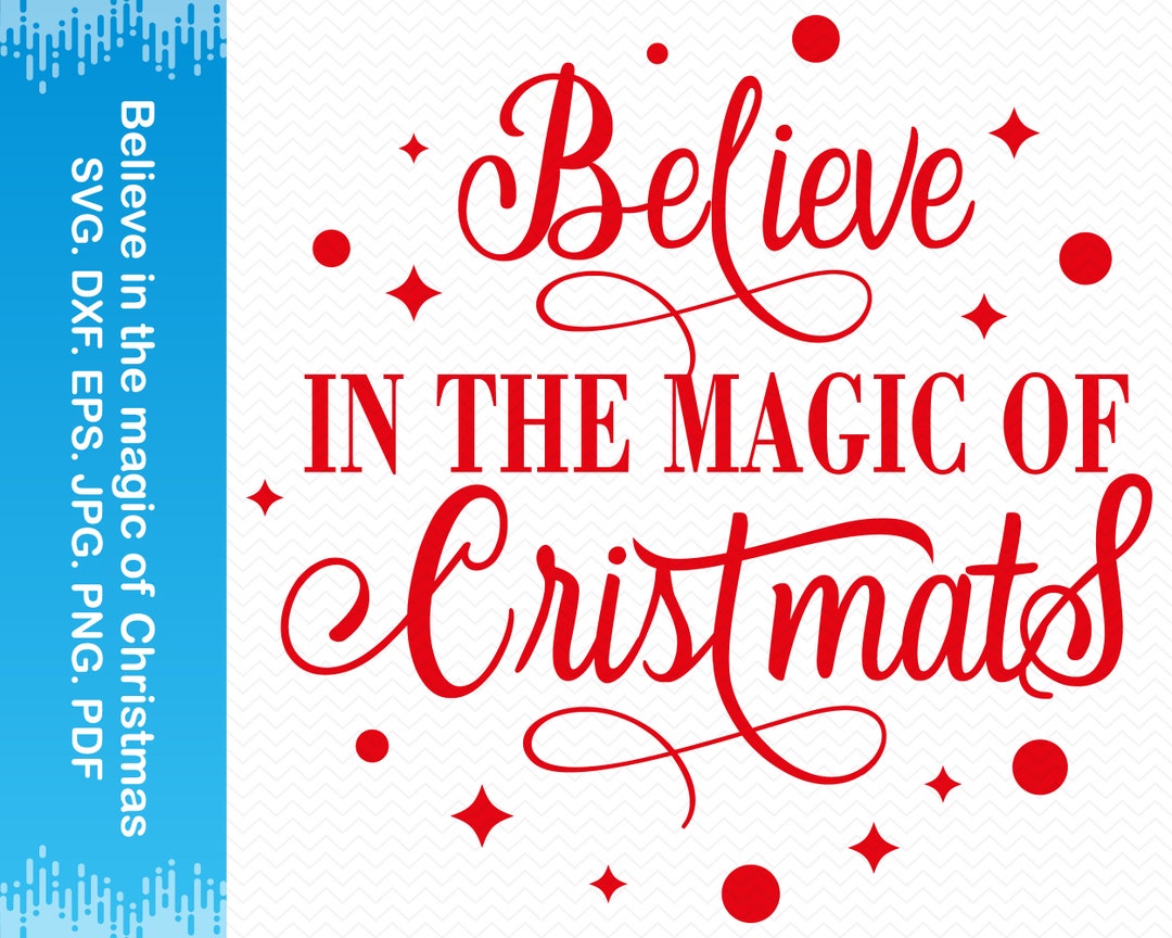 Believe in the Magic of Christmas Svg, Merry Christmas Svg, Christmas ...