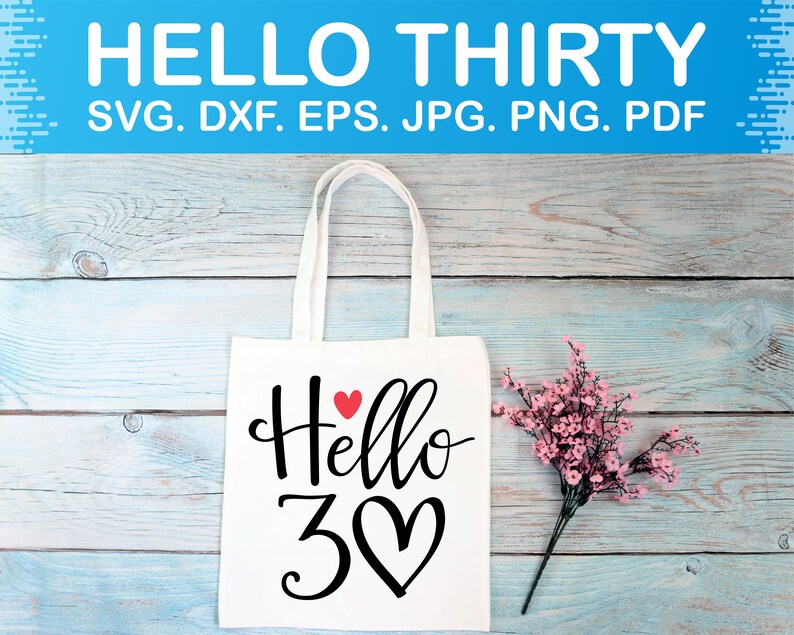Hello 30 Svg 30th Birthday Svg Birthday Shirt Svg Hello 30 | Etsy