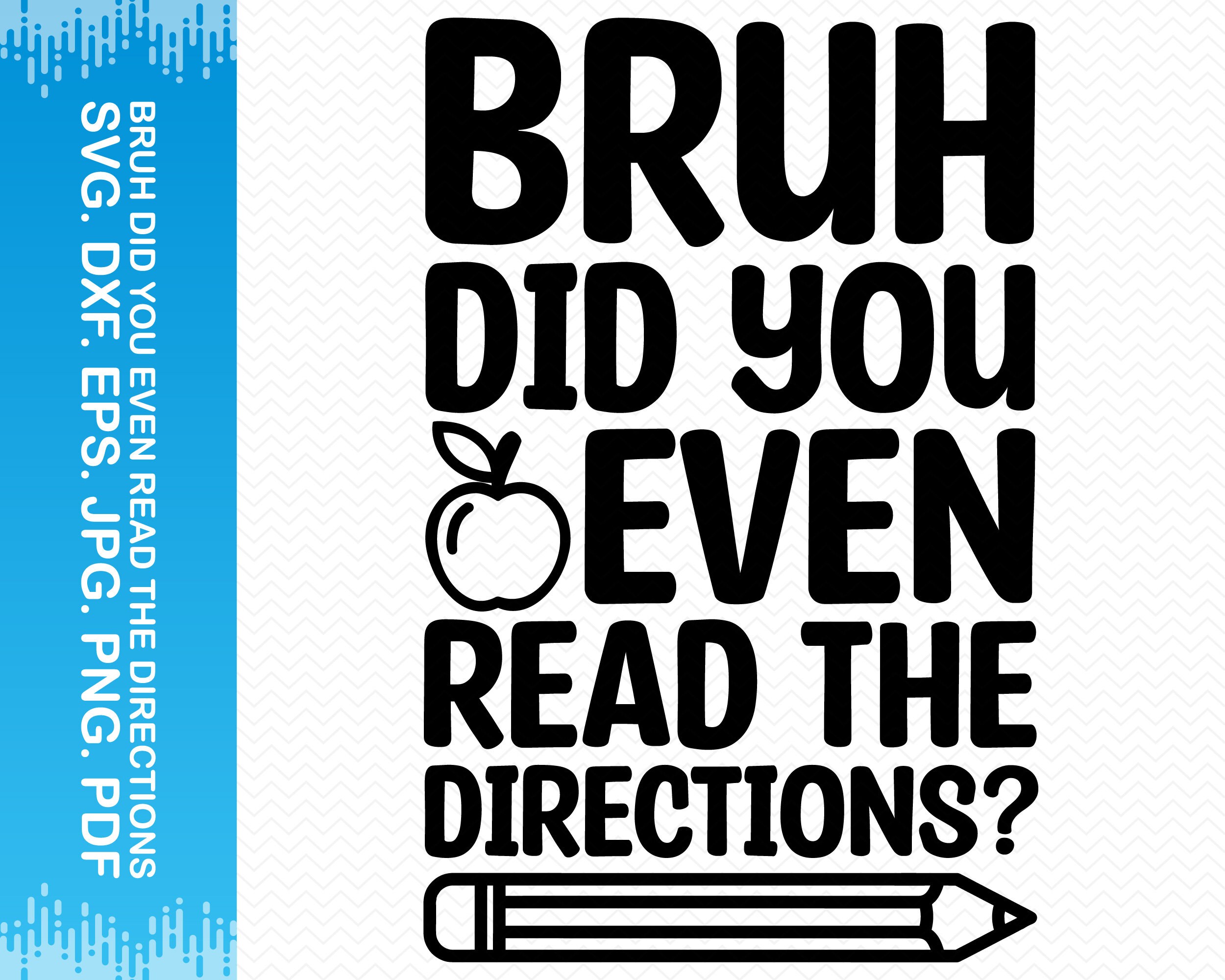 Bruh Did You Even Read the Directions Svg Teacher Svg - Etsy