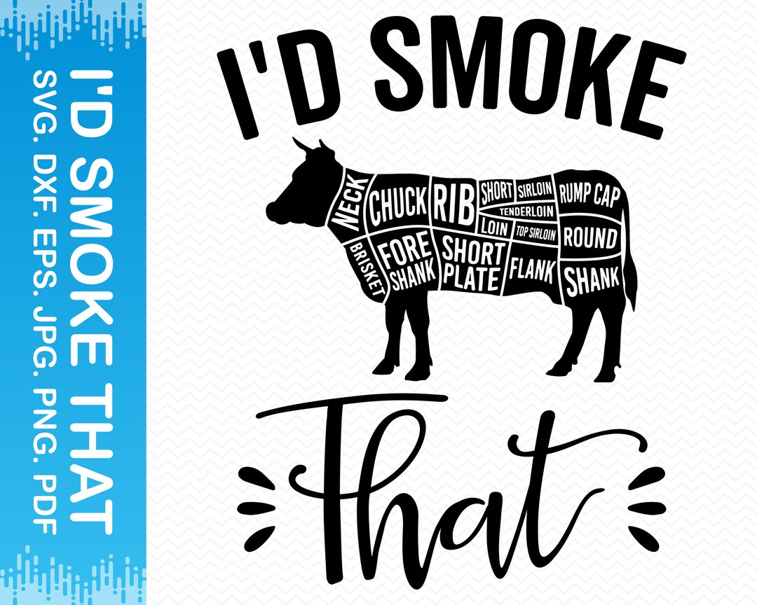 I'd Smoke That Svg, Grill Svg, BBQ Svg Chef Svg, Cow Svg Apron Svg ...