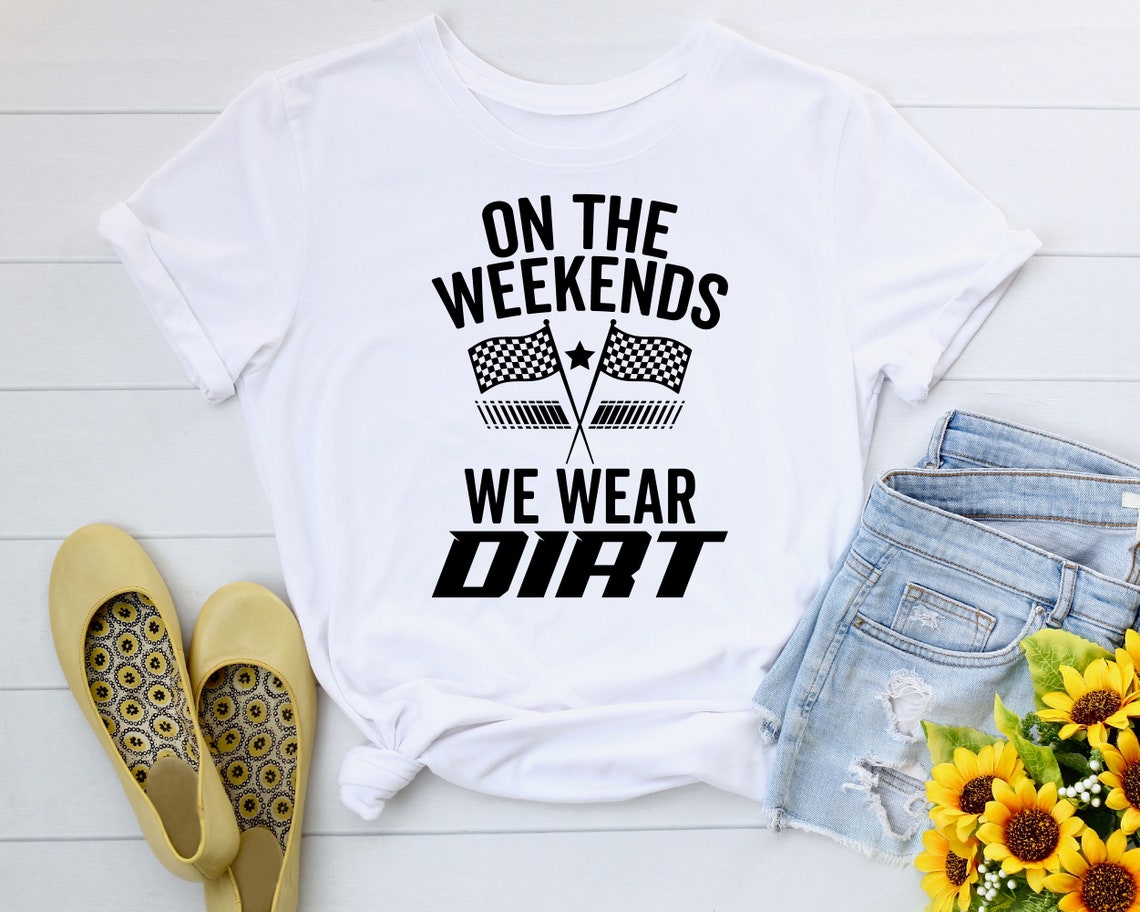 On the Weekends We Wear Dirt Svg Racing Svg Race Car Svg - Etsy