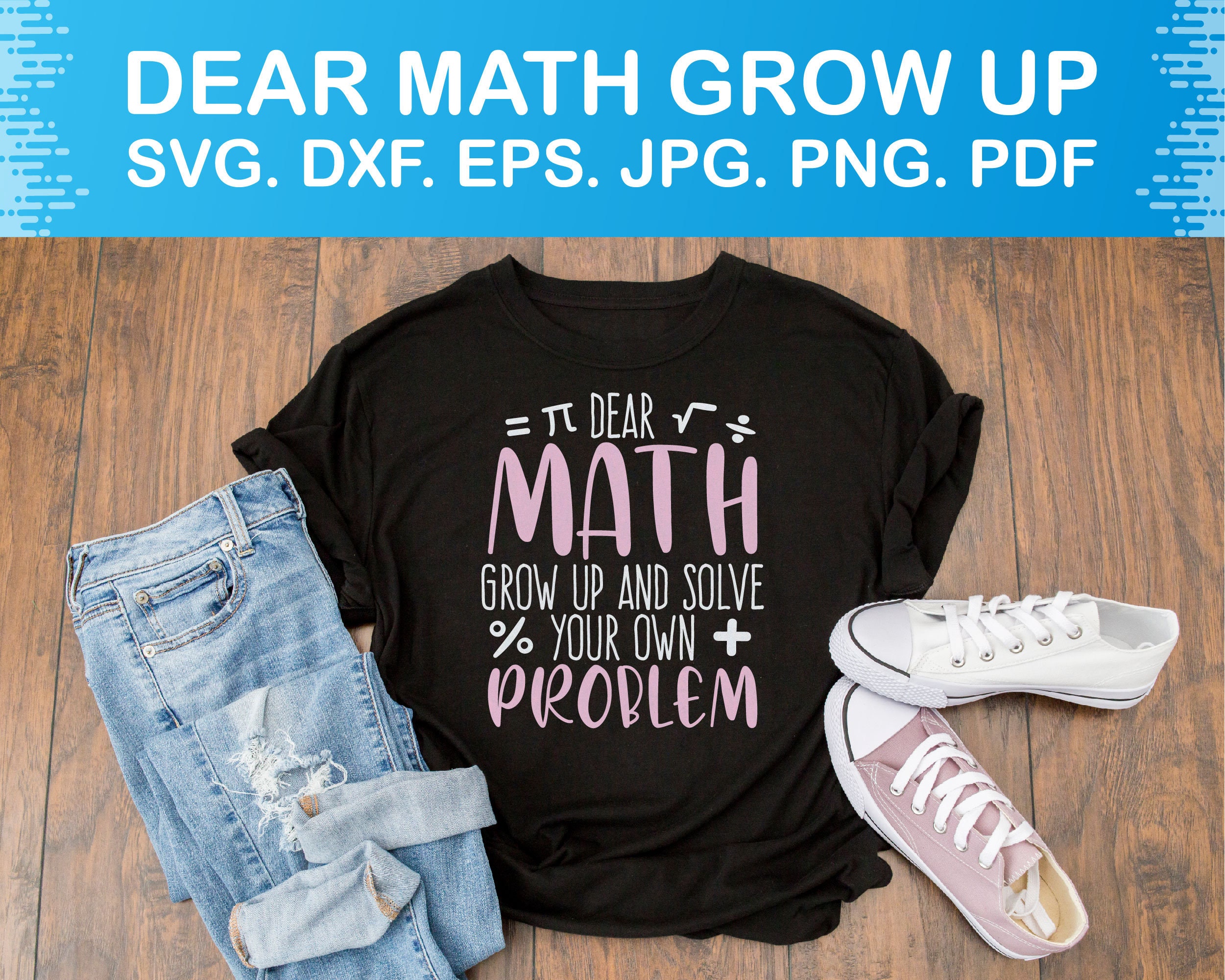 Dear Math Grow up and Solve Your Own Problem Svg Math Svg - Etsy