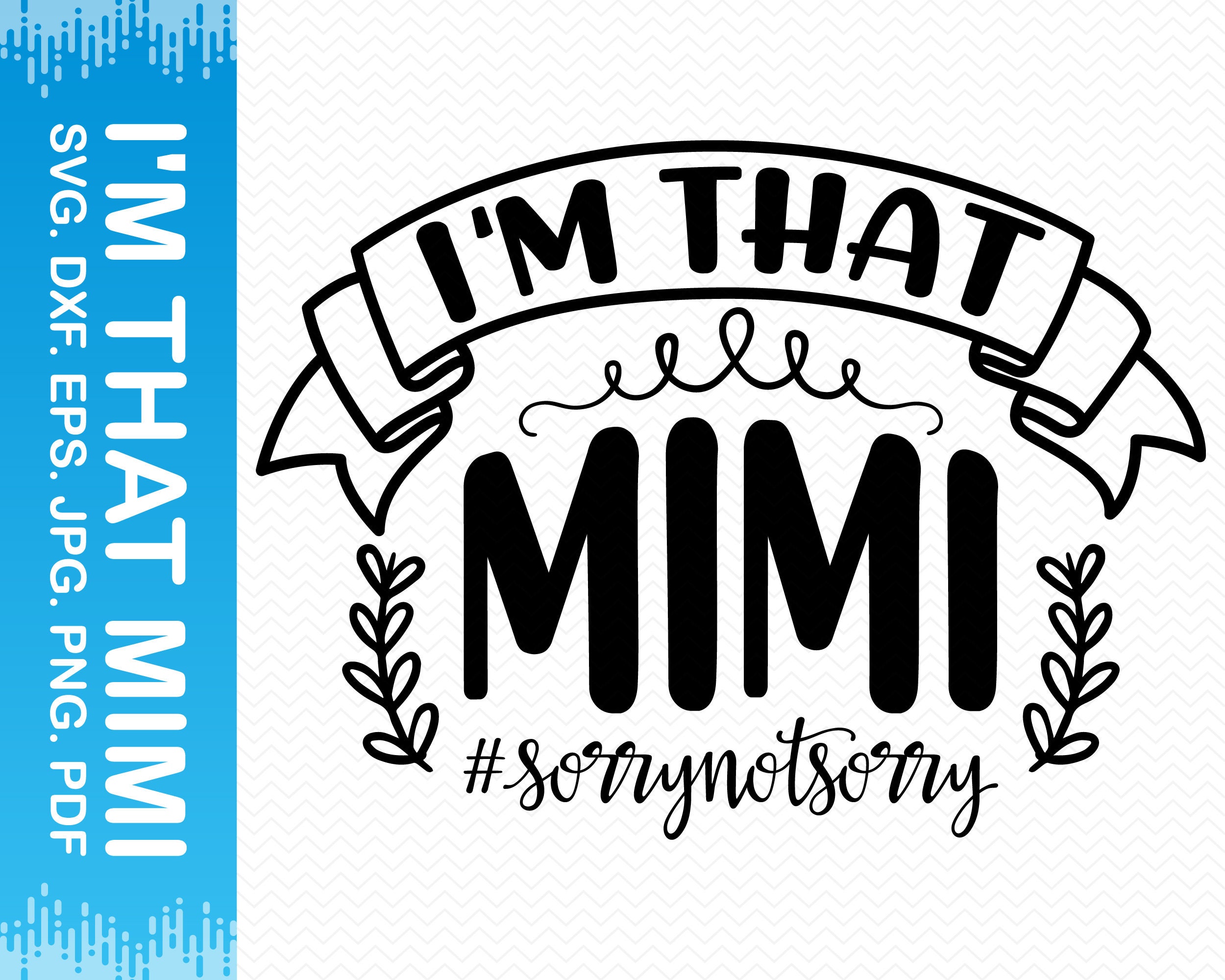I'm That Mimi Svg Mom Svg Grandma Svg Mothers Day Svg - Etsy
