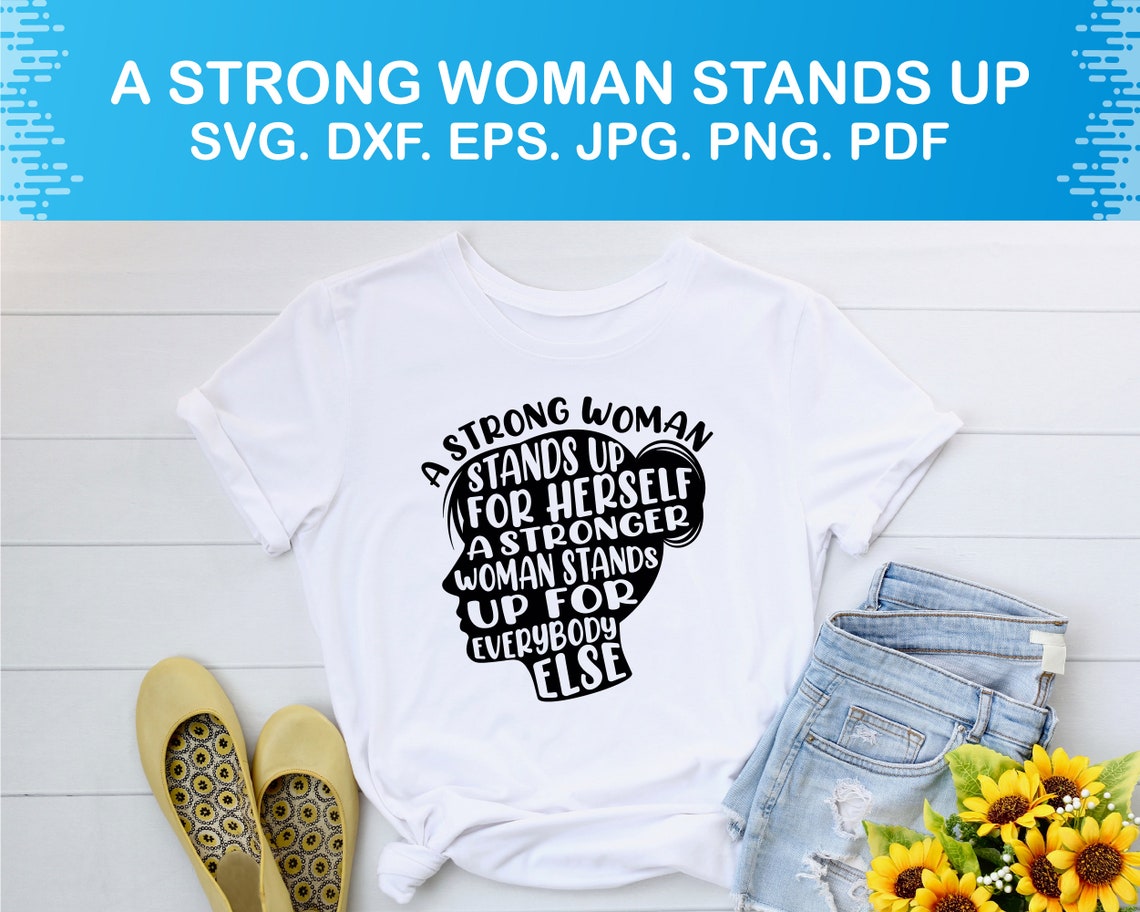 A Strong Woman Stands up for Herself Svg Strong Woman Svg - Etsy