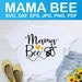 Mama Bee Svg, Mama Svg, Bee Svg, Mom Svg Bee Clipart, Bee Png Files ...
