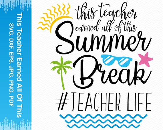 This Teacher Earned All of This Summer Break Svg Teacher Svg | Etsy
