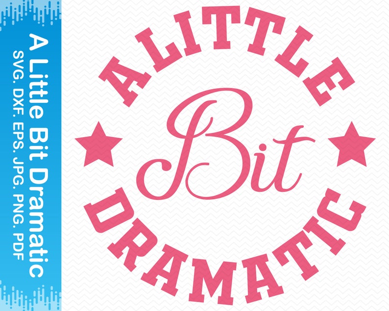 A Little Bit Dramatic Svg Funny Svg Funny Shirt Svg Funny | Etsy