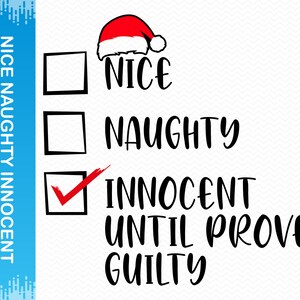 Nice Naughty Innocent Until Proven Guilty Svg, Merry Christmas Svg ...