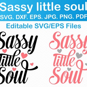 Sassy Little Soul Svg, Sassy Svg, Little Girl Svg, Sassy Quote Svg ...
