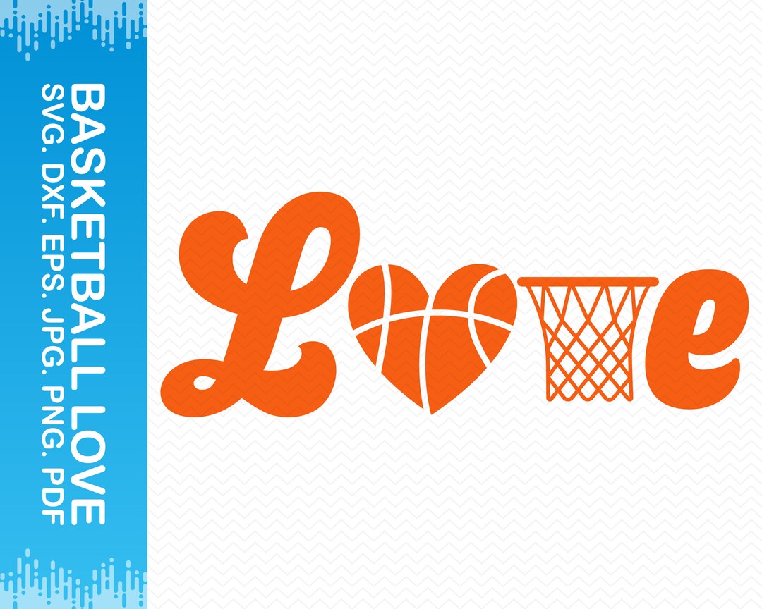 Basketball Love Svg Basketball Svg Basketball Mom Svg Basketball Png