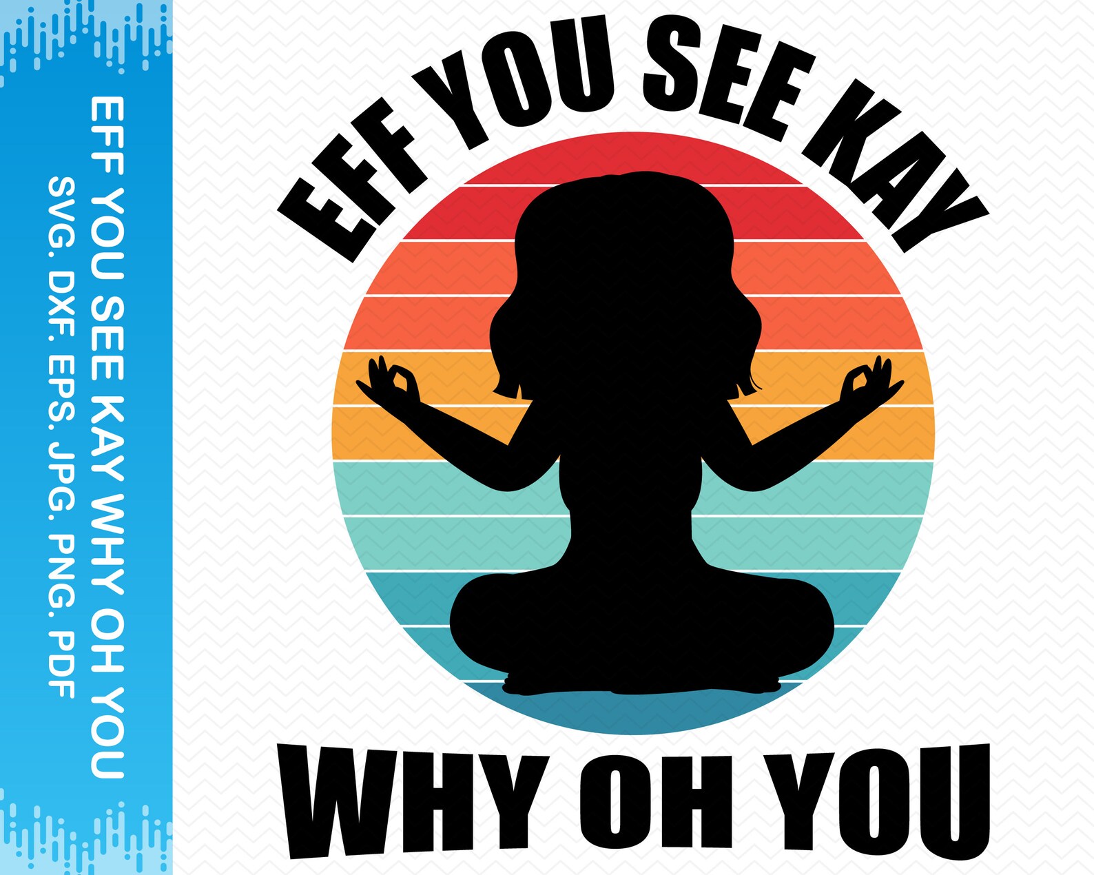 EFF You See Kay Why Oh You Svg Yoga Svg Meditation Svg | Etsy