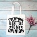 Everyone is Entitled to My Opinion Svg, Funny Svg Sarcastic Svg, Funny ...
