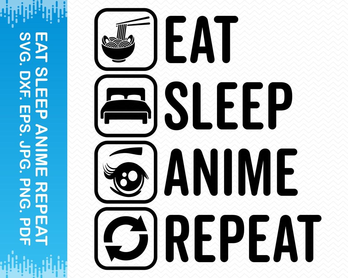 Eat Sleep Anime Repeat Svg Anime Svg Kawaii Svg Ramen Svg - Etsy