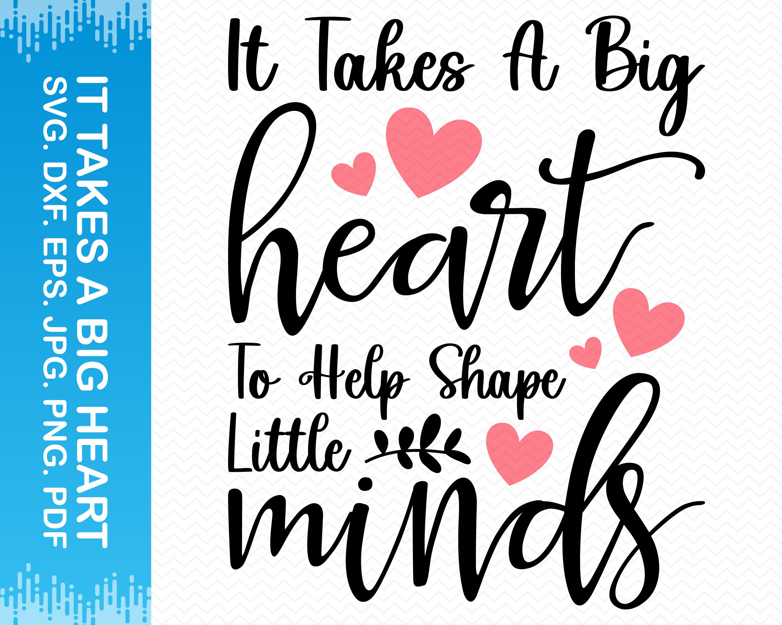 It Takes A Big Heart to Help Shape Little Minds Svg Teacher | Etsy