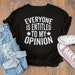 Everyone is Entitled to My Opinion Svg, Funny Svg Sarcastic Svg, Funny ...