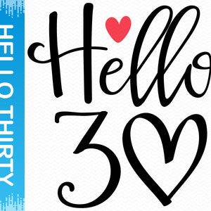 Hello 30 Svg, 30th Birthday Svg, Birthday Shirt Svg, Hello 30 Png Files ...