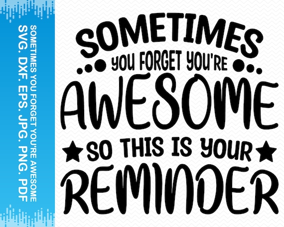 Sometimes You Forget Youre Awesome So This Is Your Etsy