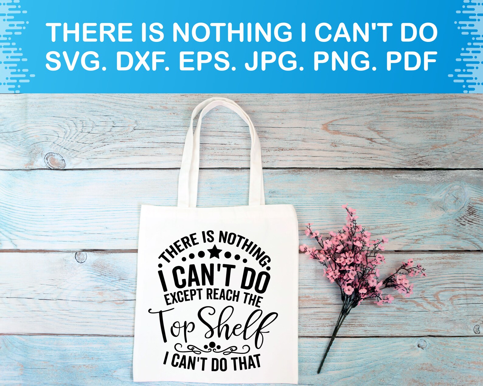 There is Nothing I Can't Do Except Reach the Top Shelf I - Etsy