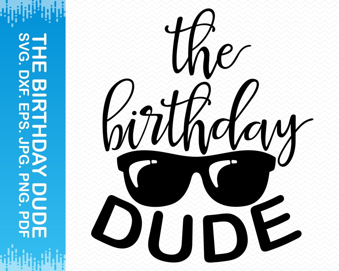The Birthday Dude Svg Birthday Boy Svg Happy Birthday Svg - Etsy