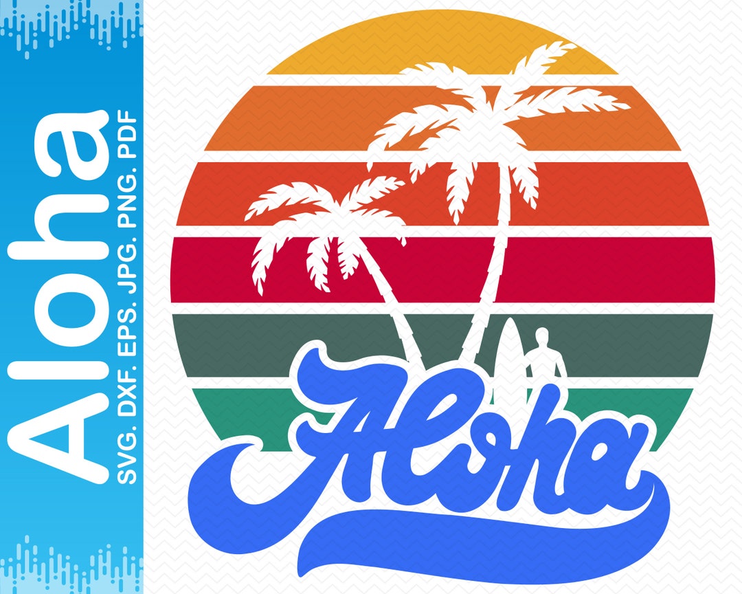 Aloha Svg Hawaii Svg Retro Svg, Holiday Svg Summer Svg Vacation Svg ...