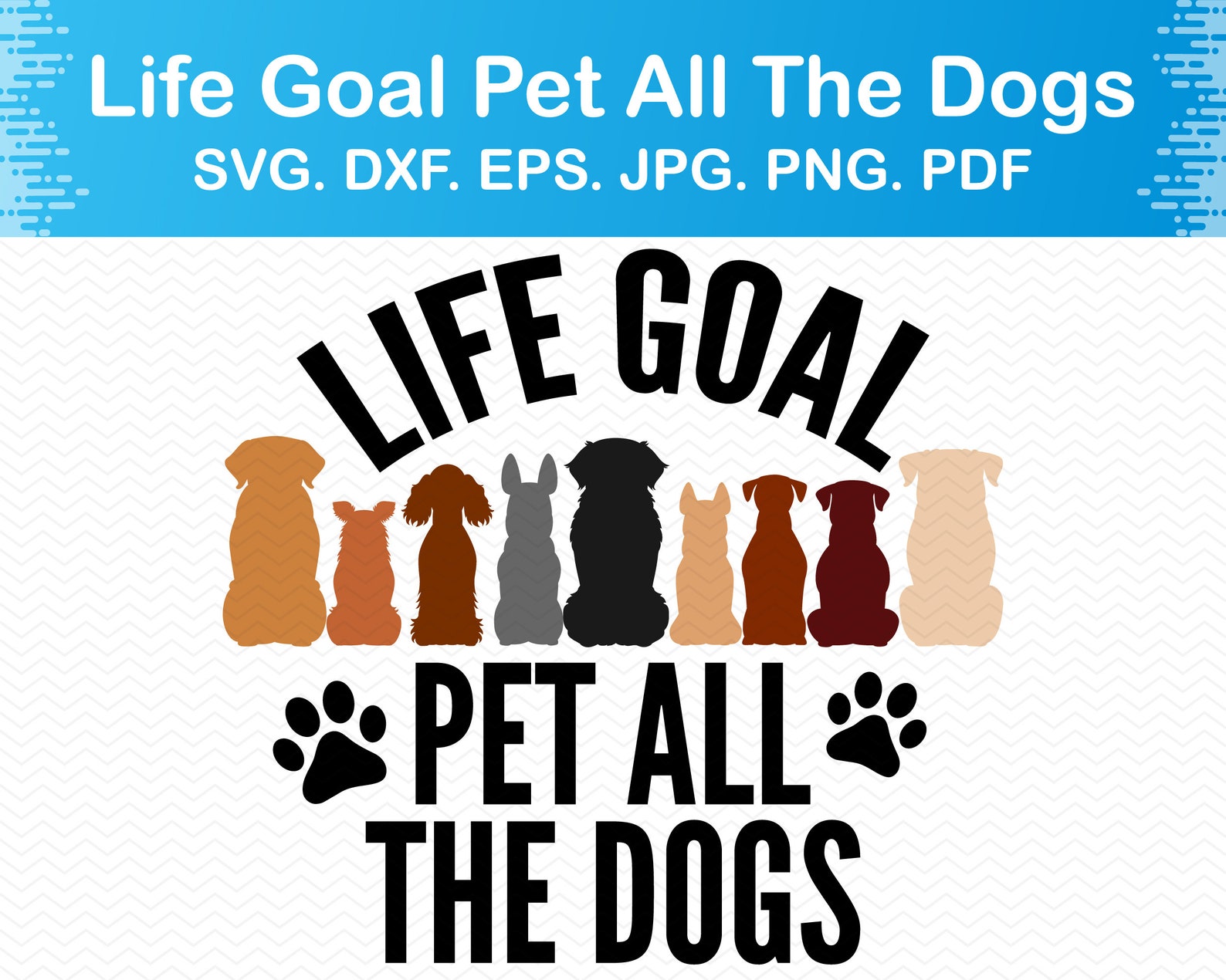 Life Goal Pet All the Dogs Svg Dog Svg Dog Mom Svg Dog Paw - Etsy