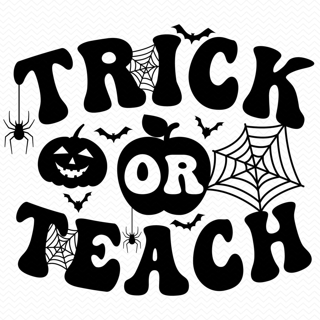 Trick or Teach Svg, Halloween Svg Teacher Svg, Halloween Shirt Svg ...