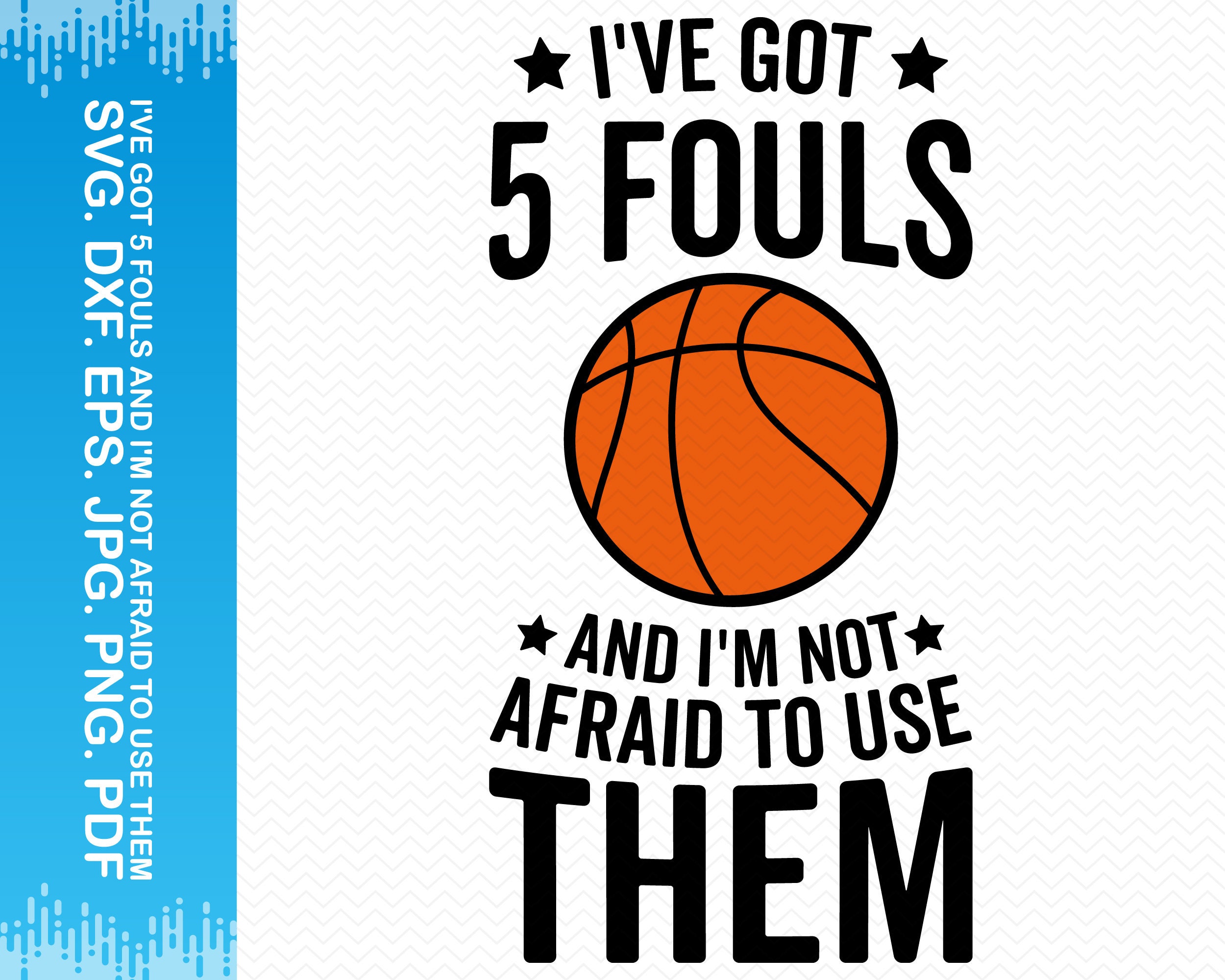 I've Got 5 Fouls and I'm Not Afraid to Use Them Svg - Etsy