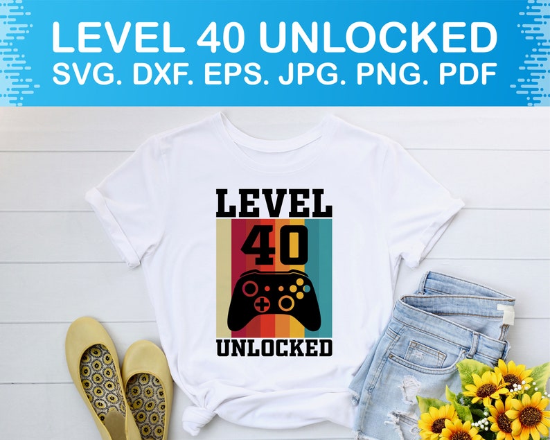 Level 40 Unlocked 40th Birthday Svg Happy Birthday Svg - Etsy