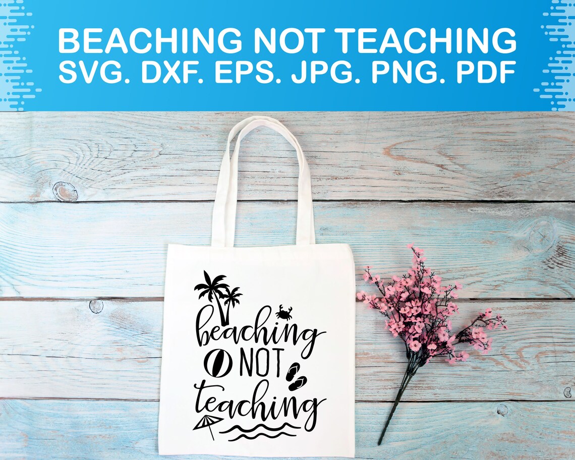 Beaching Not Teaching Svg Teacher off Duty Svg Last Day of - Etsy