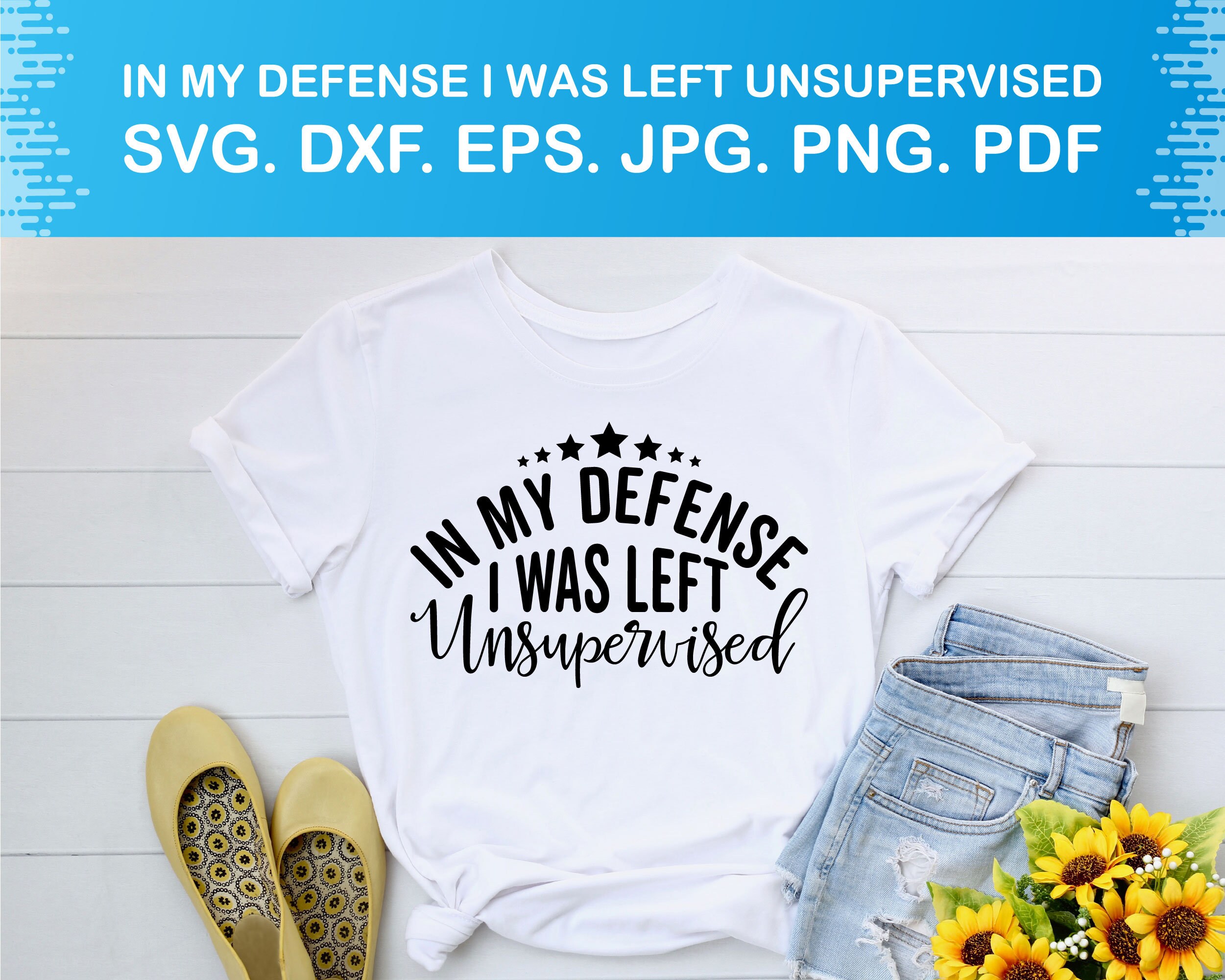In My Defense I Was Left Unsupervised Svg Funny Svg - Etsy