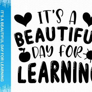 Its A Beautiful Day for Learning Svg, Teacher Svg, School Svg, Teacher ...