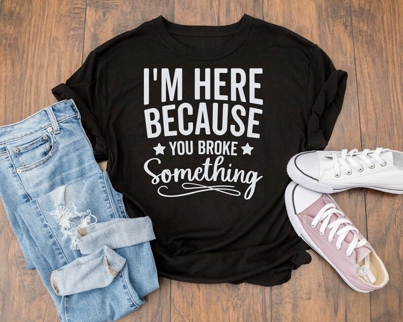 I'm Here Because You Broke Something Svg Handyman Svg - Etsy