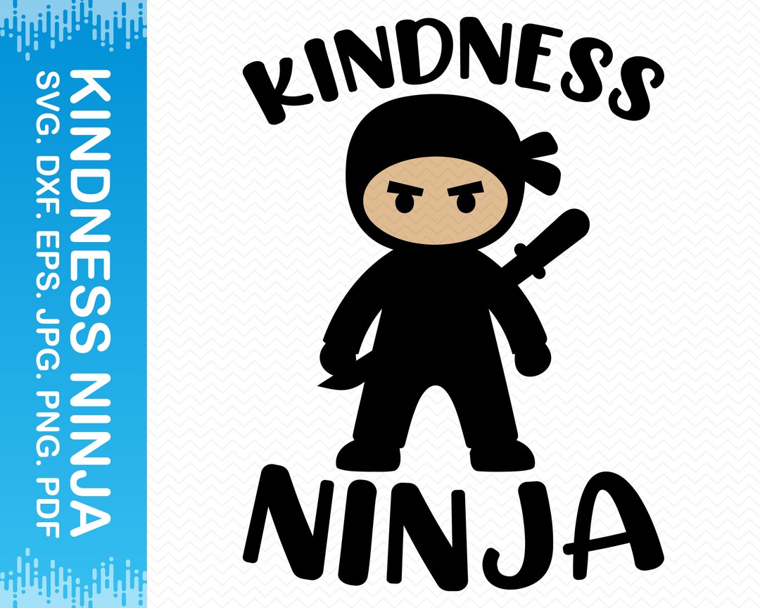 Kindness Ninja Svg, Superhero Svg, Boy Svg, Be Kind Svg, Warrior Svg ...
