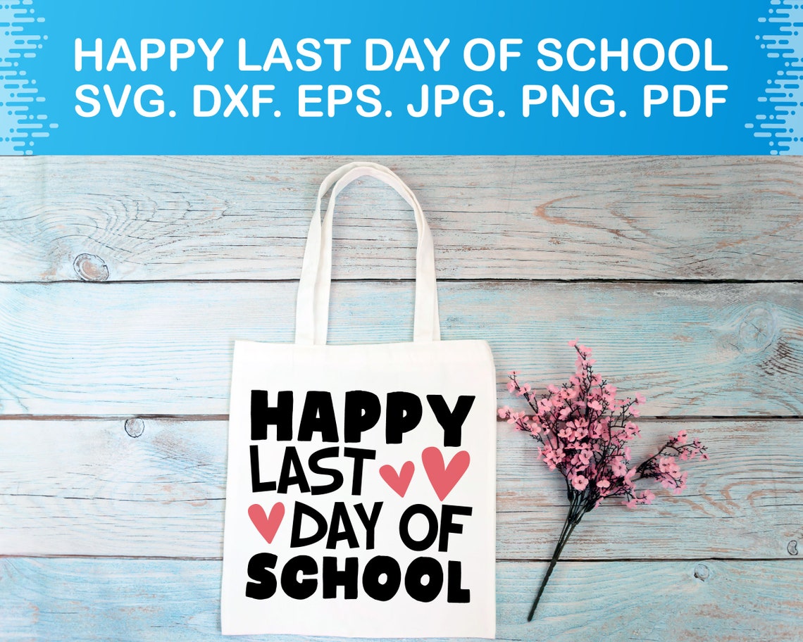 Happy Last Day of School Svg Teacher Svg School Svg - Etsy