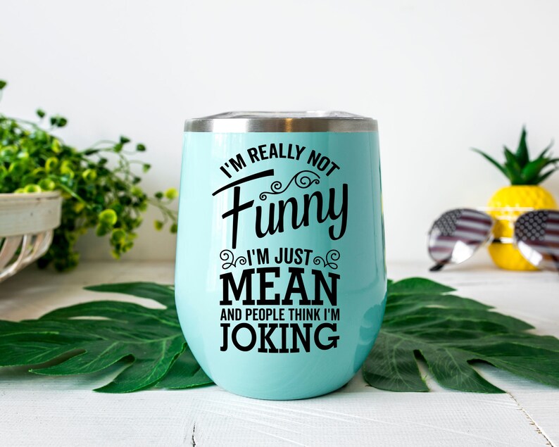 I'm Really Not Funny I'm Just Mean and People Think - Etsy