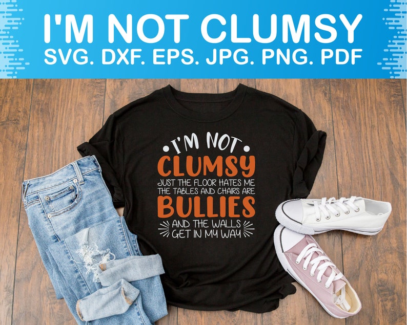I'm Not Clumsy Funny Svg Sarcastic Svg Funny Shirt Svg - Etsy