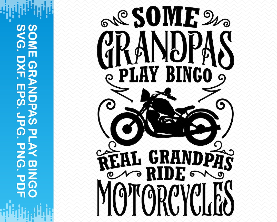 Some Grandpas Play Bingo Real Grandpas Ride Motorcycles Svg, Grandpa ...