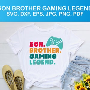 Son Brother Gaming Legend Svg, Gamer Svg, Gaming Svg, Video Game Svg ...