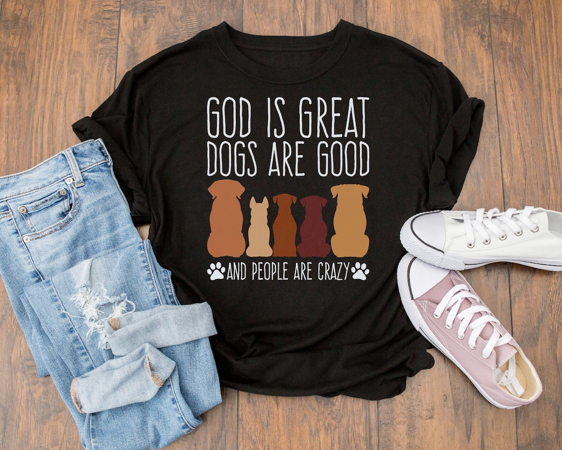 God is Great Dogs Are Good and People Are Crazy Svg Dog Svg - Etsy