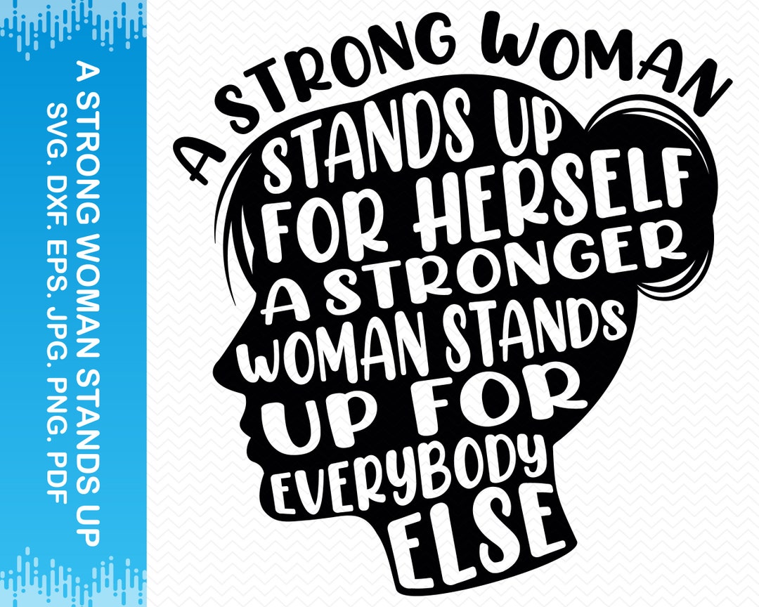 A Strong Woman Stands up for Herself Svg, Strong Woman Svg, Feminist ...