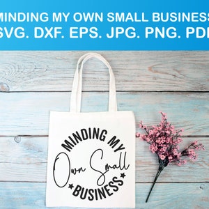Minding My Own Small Business Svg, Boss Lady Svg, Small Business Owner ...