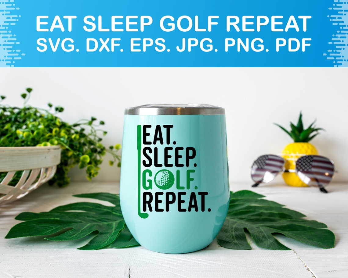 Eat Sleep Golf Repeat Svg Golf Svg Golfer Svg Golf Club Svg - Etsy
