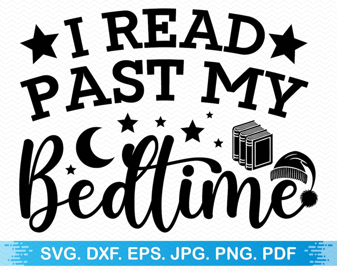 I Read Past My Bedtime Svg, Book Svg Teacher Svg, Bookmark Svg, Teacher ...