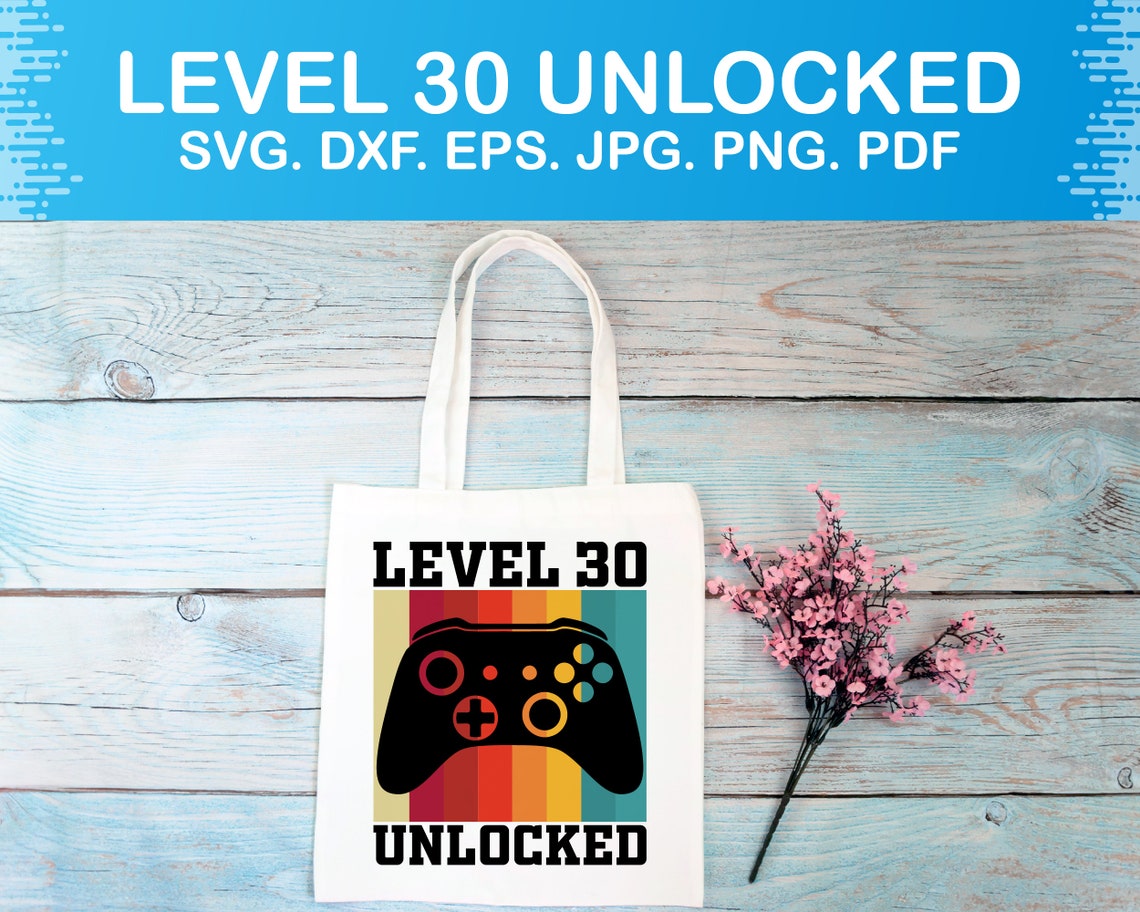 Level 30 Unlocked Svg 30th Birthday Svg Happy Birthday Svg - Etsy