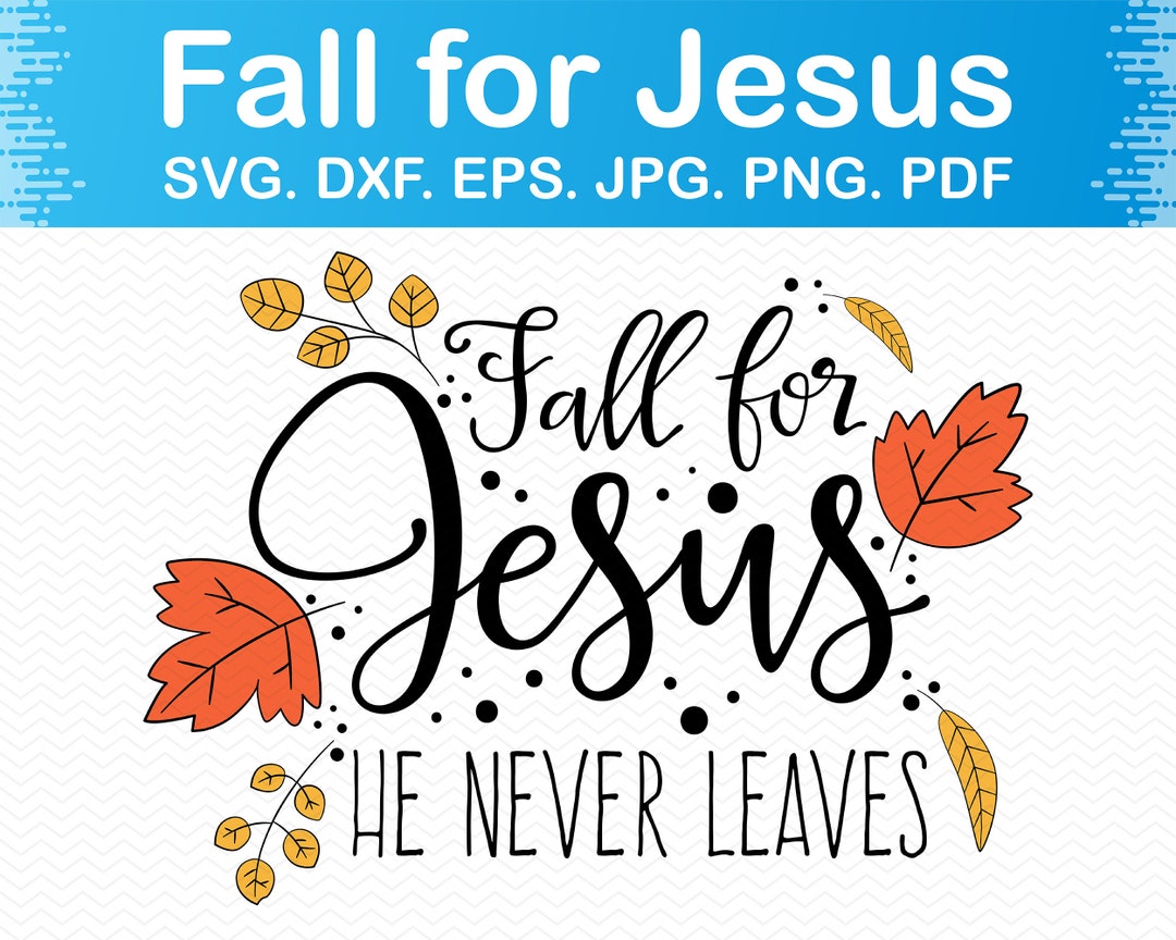 Fall for Jesus Svg, Autumn Svg, Fall Svg, Fall Shirt Svg, Faith Svg ...