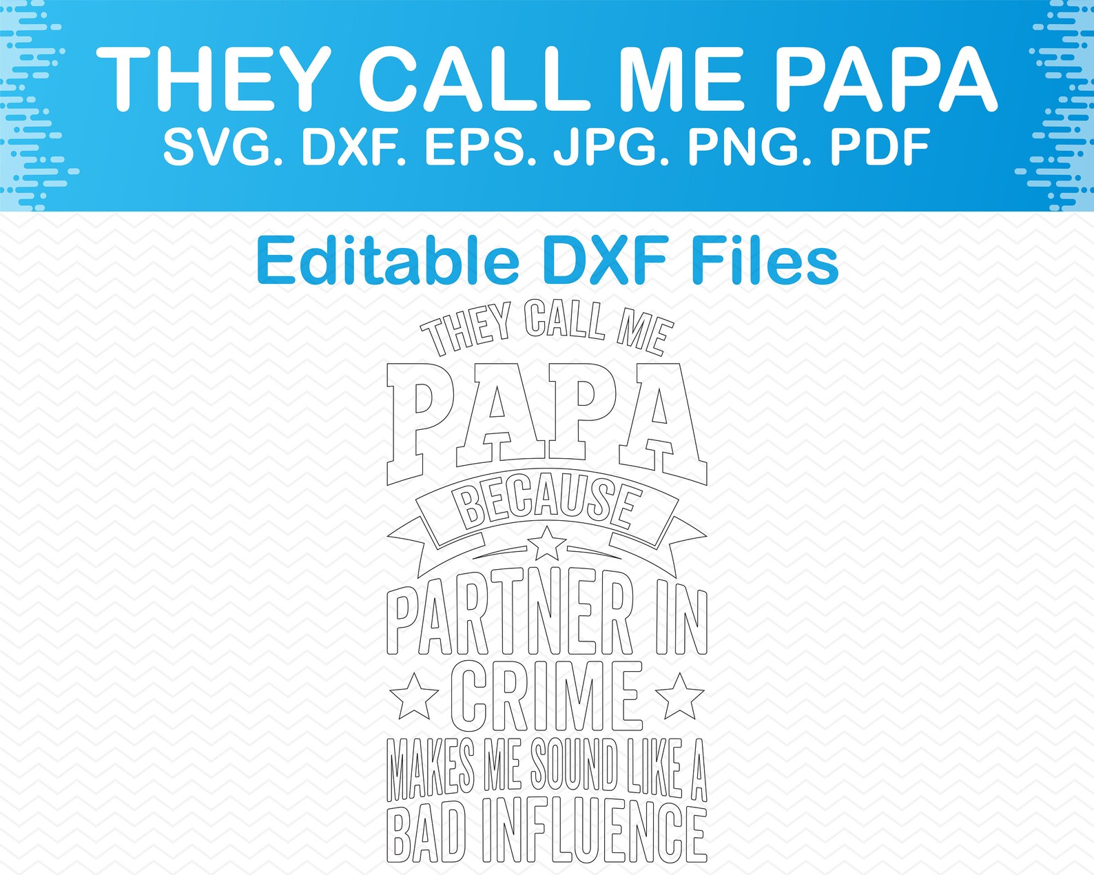 They Call Me Papa Because Partner in Crime Makes Me Sound Like A Bad ...